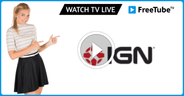 Watch IGN TV On FreeTube TV