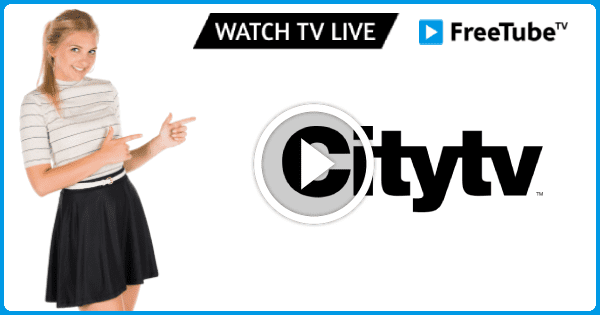 Watch CityTV Live Free On FreeTube TV